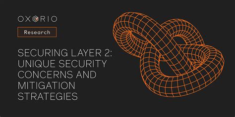 Securing Layer 2 Unique Security Concerns And Mitigation Strategies By Oxorio Oxorio