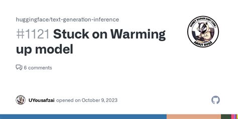 Stuck On Warming Up Model · Issue 1121 · Huggingfacetext Generation