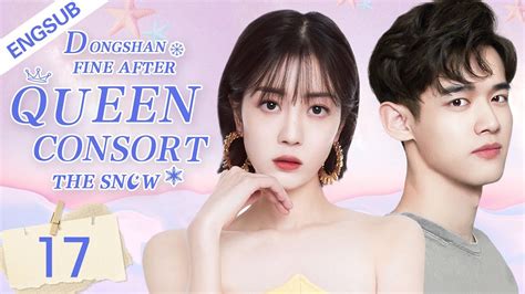 Engsub【dongshan Fine After Queen Consort The Snow】 Ep17 Li Xirui Liu