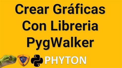 Pygwalker Instalacion Y Uso De Gráficas Interactivas Para Dataframe Youtube