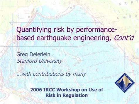 Ppt Quantifying Risk By Performance Based Earthquake Engineering