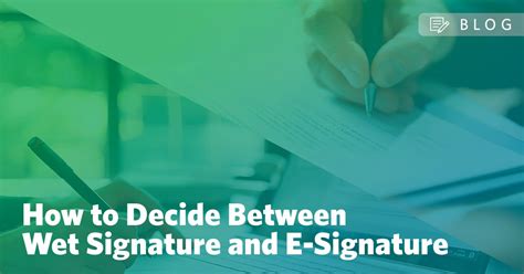 How To Decide Between Wet Signature And E Signature Ash Brokerage