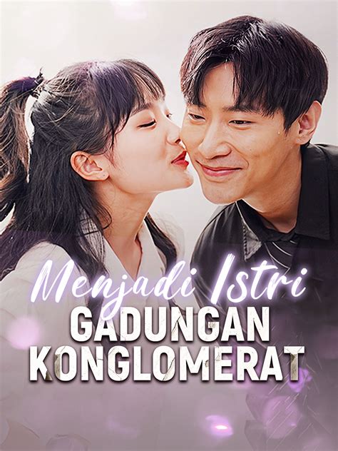 Menjadi Istri Gadungan Konglomerat Drama And Lakon Online Gratis Untuk