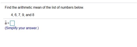 Solved Find The Arithmetic Mean Of The List Of Numbers Chegg Com
