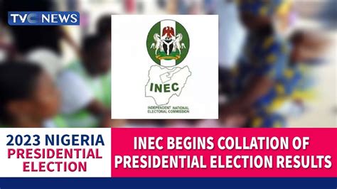 Decision2023 Inec Begins Collation Of Presidential Election Results