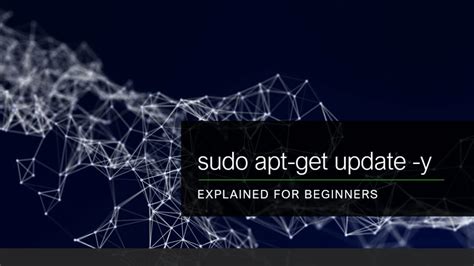 Sudo Apt Get Update Y Command Explained For Beginners