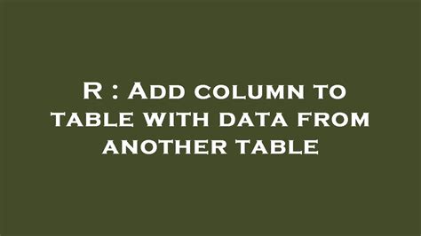 R Add Column To Table With Data From Another Table Youtube