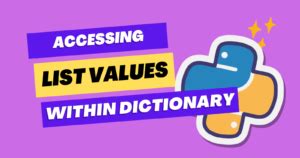 How To Access List Values Within The Dictionary In Python