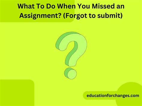 What To Do When You Missed An Assignment Forgot To Submit