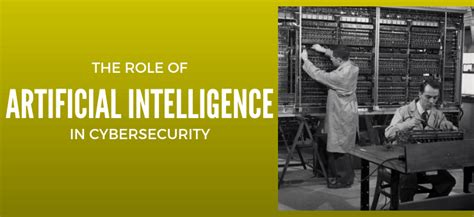 The Role Of Artificial Intelligence In Cybersecurity