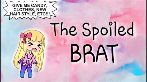 The Spoiled Brat Gachaverse Mini Movie Youtube