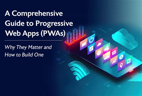A Comprehensive Guide To Progressive Web Apps Pwas Why They Matter