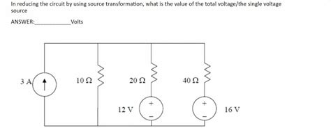 Solved In Reducing The Circuit By Using Source Chegg