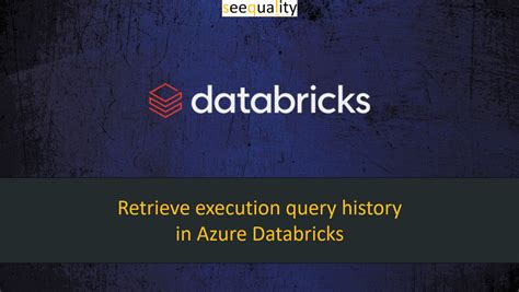 Databricksqueryhistory00 Seequality