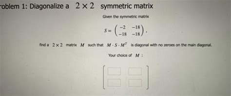 Solved Roblem 1 Diagonalize A 2 X 2 Symmetric Matrix Given