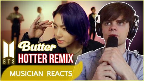 Musician Reacts To Bts Butter Hotter Remix First Time Reaction