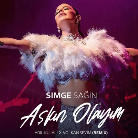 Stream Simge Aşkın Olayım Adil Kulalı X Volkan Sevim Remix By Adil