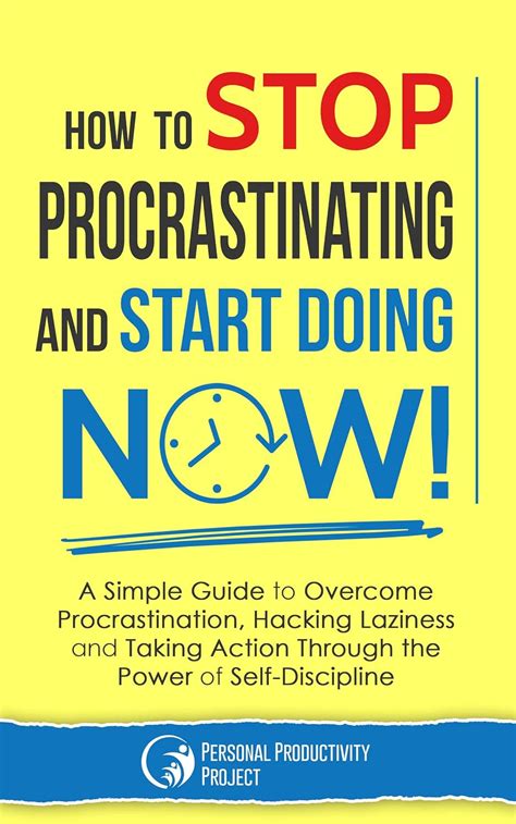 How To Stop Procrastinating And Start Doing Now A Simple