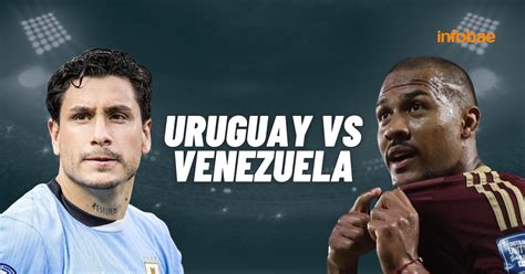 A Qué Hora Juega Uruguay Vs Venezuela Hoy Partido En Montevideo Por