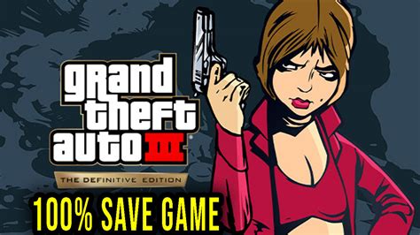 Gta 3 Definitive Edition 100 Save Game Games Manuals
