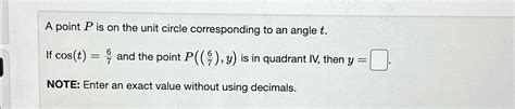 Solved A Point P ﻿is On The Unit Circle Corresponding To An