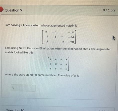 Solved I Am Solving A Linear System Whose Augmented Matrix