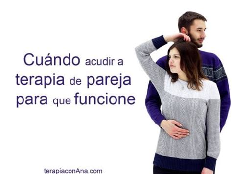 Cuándo acudir a terapia de pareja para que funcione Terapia con Ana