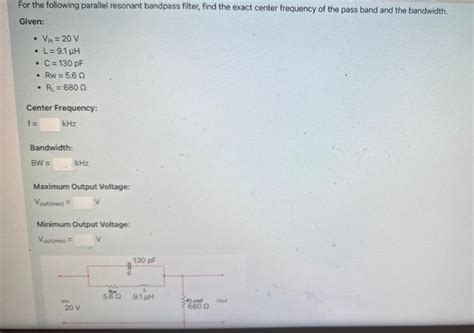 Solved Or The Following Parallel Resonant Bandpass Filter