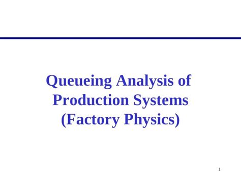 Ppt Queueing Analysis Of Production Systems Factory Physics Dokumentips