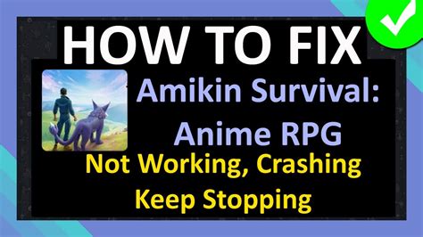 How To Fix Amikin Survival Anime RPG App Not Working Crashing Keep