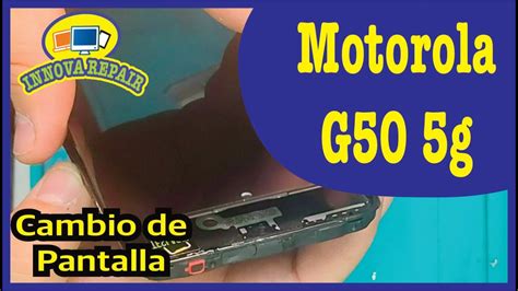 Motorola G50 5g Cambio De Pantalla YouTube