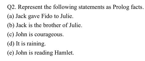 Solved Q2 Represent The Following Statements As Prolog
