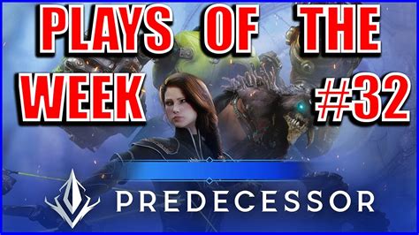 Predecessor Plays Of The Week Ep 32 Youtube