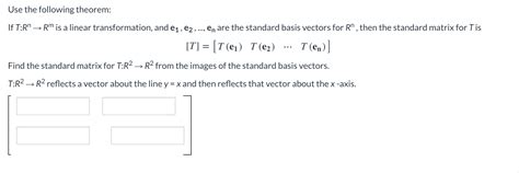 Solved Use The Following Theorem If T RN RM Is A Linear Chegg