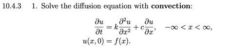 Solved 1 Solve The Diffusion Equation With Convection ∂u