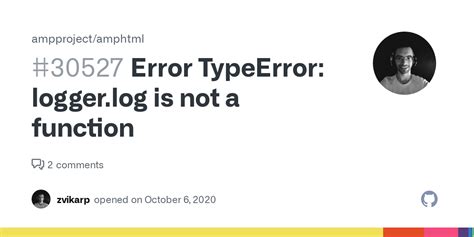 Error Typeerror Loggerlog Is Not A Function · Issue 30527 · Ampprojectamphtml · Github