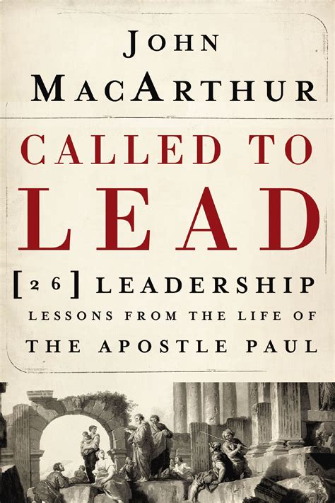 Called To Lead 26 Leadership Lessons From The Life Of The Apostle Paul