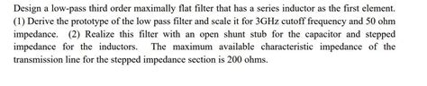 Solved Design A Low Pass Third Order Maximally Flat Filter