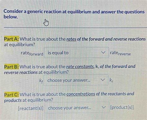 Solved Consider A Generic Reaction At Equilibrium And Answer The