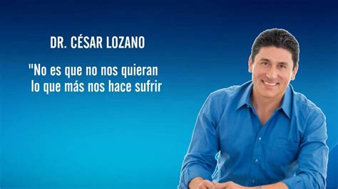 Imágenes Con Frases De César Lozano Por El Placer De Vivir