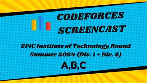 codeforces epic institute round screencast div 1 2 a b c solved