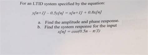 Solved For An Ltid System Specified By The Equation Y N