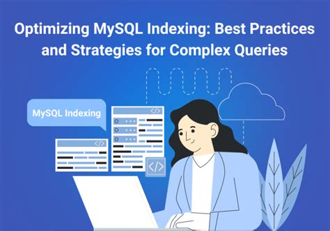 optimizing mysql indexing best practices and strategies for complex