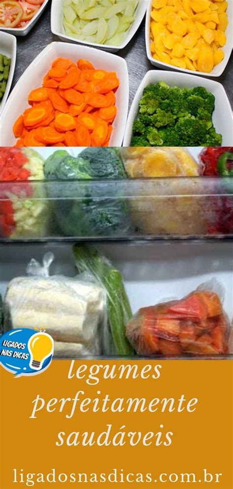 Congelar Legumes Sem Perder Nutrientes Ligados Nas Dicas Receitas