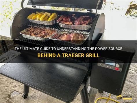The Ultimate Guide To Understanding The Power Source Behind A Traeger