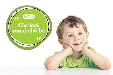 Top 10 Các Loại Canxi Cho Bé Trên Dưới 1 Tuổi Phát Triển Tốt