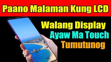 Paano Malaman Kung LCD Ba Ang Sira Top 5 Palatandaan Na Sira Nga Ay