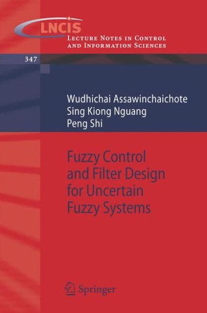 Fuzzy Control And Filter Design For Uncertain Fuzzy Systems Edition 1