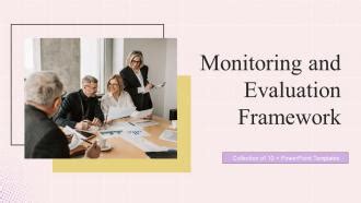 Monitoring And Evaluation Framework Powerpoint Ppt Template Bundles PPT PowerPoint