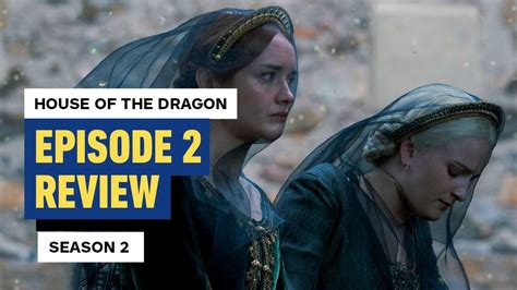 House Of The Dragon Season Episode Video Review Rhaenyra The Cruel